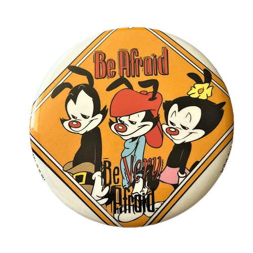 Animaniacs Be Afraid Be Very Afraid Button Pin Warner Bros 1995 Made ...