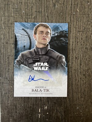 Topps Star Wars The Force Awakens Brian Vernel as Bala-Tik Autograph | eBay