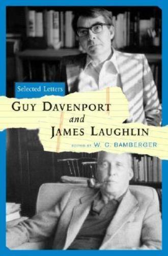 Guy Davenport and James Laughlin: Selected Letters by James Laughlin ...