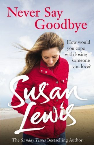 Never Say Goodbye, Lewis, Susan | eBay Australia