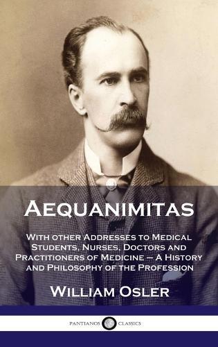 William Osler Aequanimitas (Hardback) (UK IMPORT) 9781789873962 | eBay