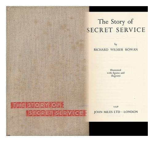 Rowan, Richard Wilmer (1894-?) The Story Of Secret Service 1938 ...