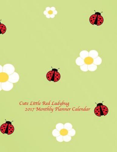 Cute Little Red Ladybug 2017 Monthly Planner Calendar : 16 Month August ...