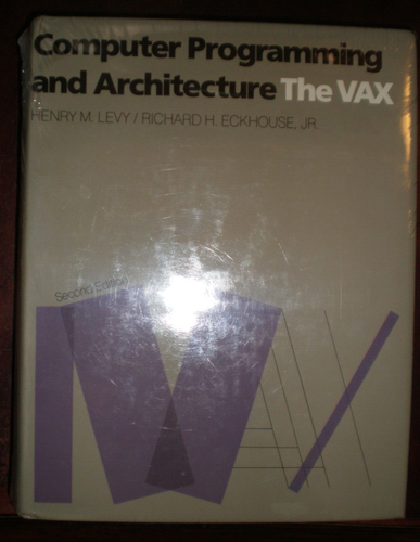 Computer Programming and Architecture : The VAX by Richard H. Eckhouse ...