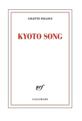 FELLOUS, Colette - Kyoto song - Gallimard - 2021 - Neuf | eBay