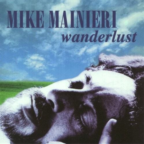 MIKE MAINIERI - Wanderlust - CD - **Mint Condition** 750507600226| eBay