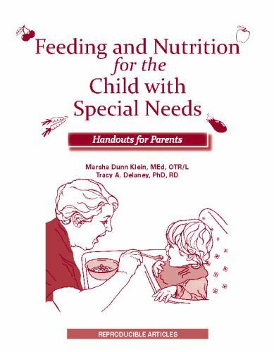Feeding and Nutrition for the Child with Special Needs : Handouts for ...