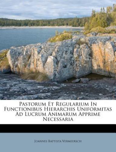 Pastorum et Regularium in Functionibus Hierarchis Uniformitas Ad Lucrum ...