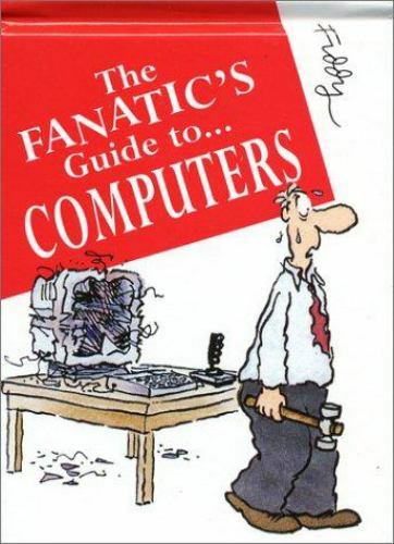 Mini Cartoon Giftbooks Ser.: The Fanatic's Guide to Computers by Roland ...