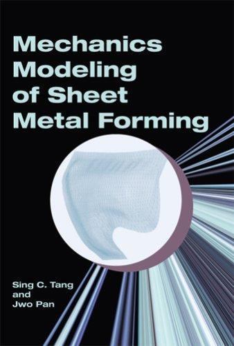 Mechanics Modeling of Sheet Metal Forming by Jwo Pan and Sing C. Tang ...