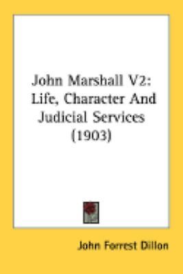 John Marshall V2 : Life, Character and Judicial Services (1903) by John ...