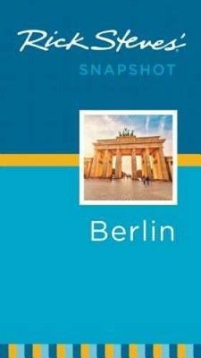 Rick Steves' Snapshot Berlin - Paperback By Steves, Rick - GOOD | eBay
