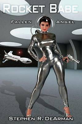 Rocket Babe: Fallen Angel by Stephen R Dearman (Paperback, 2014) for ...