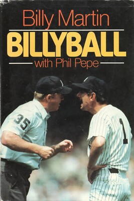 BILLY BALL by BILLY MARTIN with PHIL PEPE Doubleday 1987 1st Hardcover ...