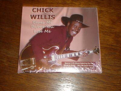 Chick Willis CD Blues Me Before You Lose Me SEALED NEW | eBay