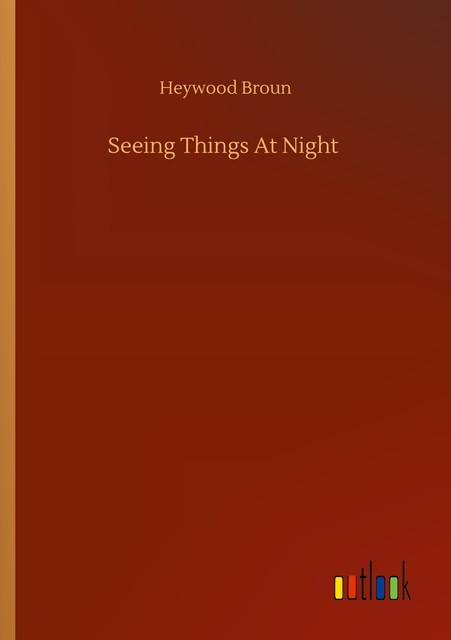 Seeing Things At Night von Heywood Broun (2020, Taschenbuch) online ...