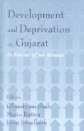 Development and Deprivation in Gujarat : In Honour of Jan Breman by ...