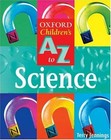 Oxford Children's A To Z to Science (Oxford Children's A-Z) By T | eBay