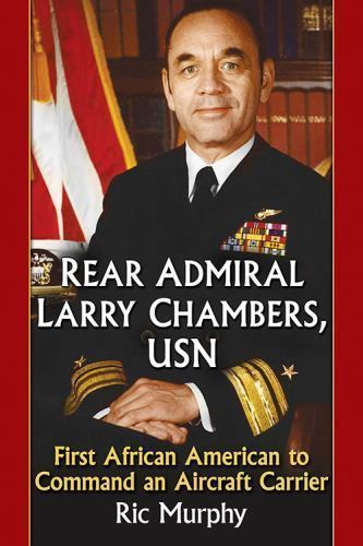 Rear Admiral Larry Chambers, USN : First African American to Command an ...