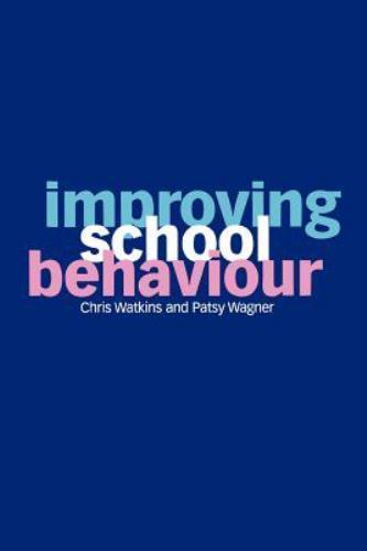 Improving School Behaviour by Patsy Wagner and Chris Watkins (2001 ...