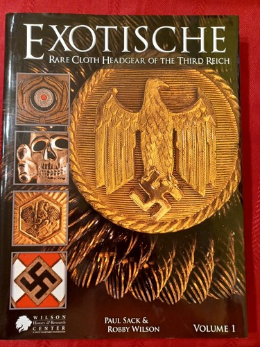 Exotische: Rare Cloth Headgear of the Third Reich: Volume 1, 1st ...
