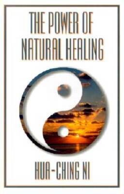 The Power of Natural Healing - Paperback By Ni, Hua-Ching - ACCEPTABLE ...