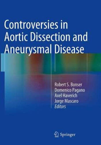 Controversies in Aortic Dissection and Aneurysmal Disease by Robert S ...