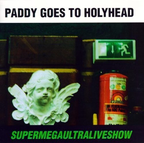 Paddy goes to Holyhead - CD - Supermegaultraliveshow (1993/94) | eBay