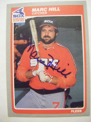 MARC HILL signed WHITE SOX 1985 Fleer baseball card AUTO ELSBERRY MO ...