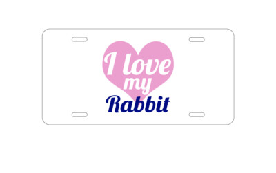 Aluminum License Plate - - I Love My Rabbit | eBay