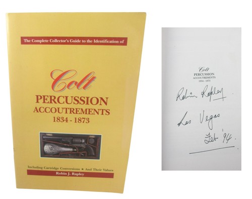 Colt Percussion Accoutrements 1834-1873 Collector's Guide Book SIGNED ...