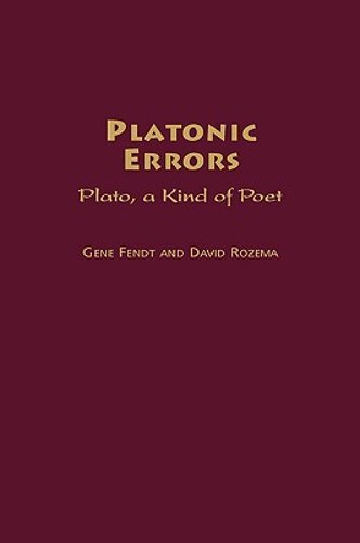 Platonic Errors: Plato, a Kind of Poet by Gene Fendt: New 9780313307652 ...