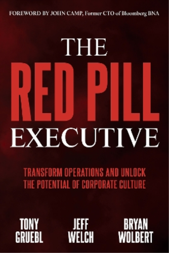 Tony Gruebl Jeff Welch Bryan Wolbert The Red Pill Executive (Poche) | eBay