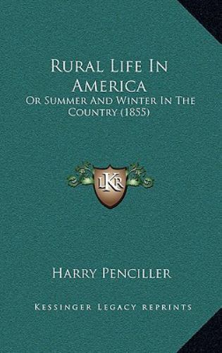 Rural Life in Americ : Or Summer and Winter in the Country (1855) by ...
