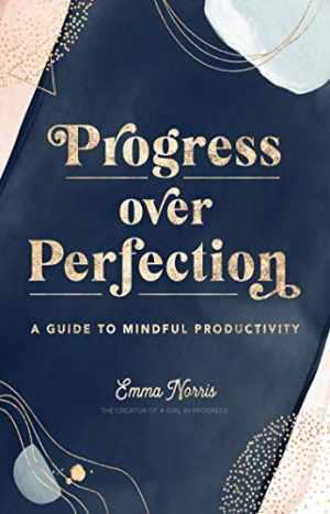 Progress Over Perfection: A Guide to - Hardcover, by Norris Emma - Very ...