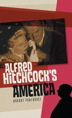 Murray Pomerance Alfred Hitchcock's America (Hardback) (UK IMPORT ...