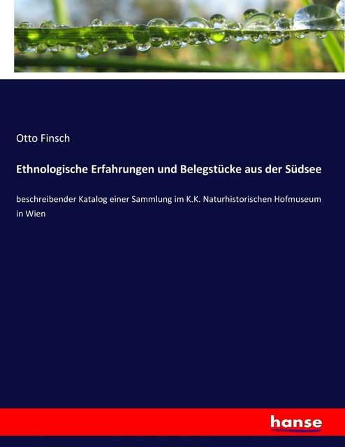Ethnologische Erfahrungen und Belegstücke aus der Südsee von Otto ...