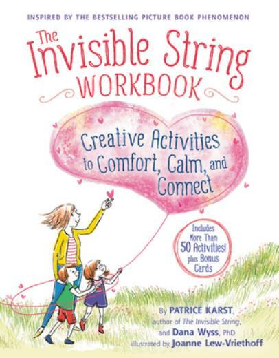 The Invisible String Workbook: Creative Activities To Comfort, Calm ...