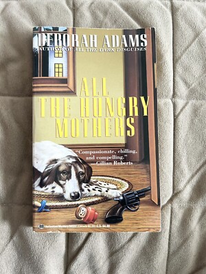 📒All the Hungry Mothers by Adams, Deborah 811 9780345385529| eBay