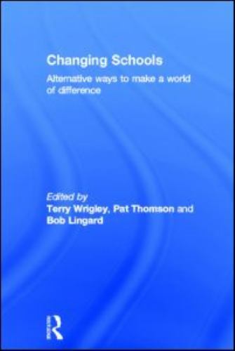 Changing Schools : Alternative Ways to Make a World of Difference ...