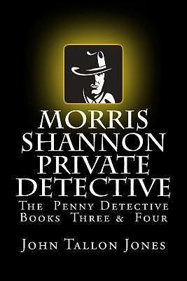 Morris Shannon Private Detective : Books Three and Four by John Tallon Jones (2016, Trade ...