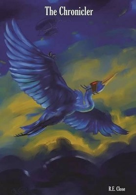 Chronicler by R.E. CLOSE (English) Hardcover Book 9781329549937 | eBay