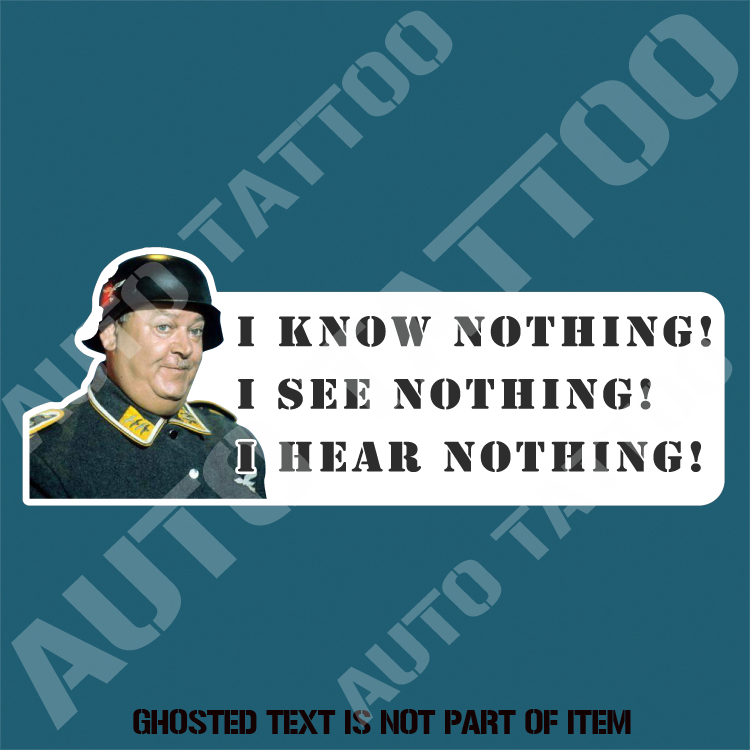 I KNOW NOTHING I SEE NOTHING I HEAR NOTHING DECAL STICKER SGT SHULTZ ...
