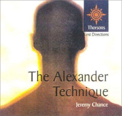 Alexander Technique by Jeremy Chance (2001, Trade Paperback) for sale ...