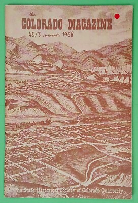 The State Historical Society of Colorado Quarterly journal, 45/3, 1968 ...