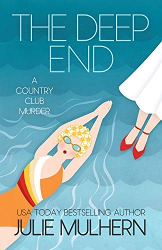The Deep End (Country Club Murders) By Mulhern, Julie Julie Mulh ...