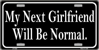My Next Girlfriend Metal Novelty License Plate Tag LP2508 | eBay