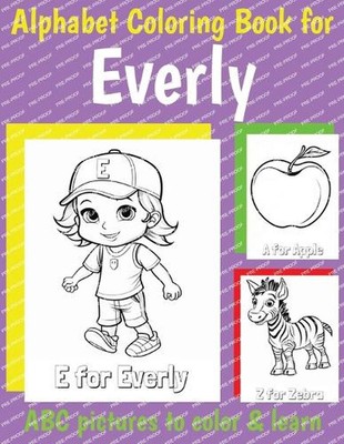 ABC Coloring Book for Everly: Personalized Book for Everly with ...