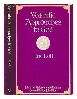 LOTT, ERIC J. Approcci Vedantici A Dio / Eric Lott ; Prefazione Di John ...