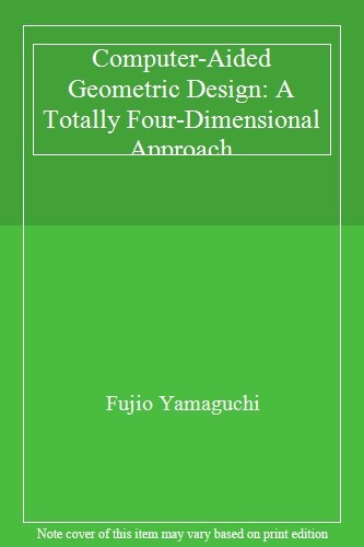 Computer-Aided Geometric Design: A Totally Four, Gureev, Yamaguchi ...